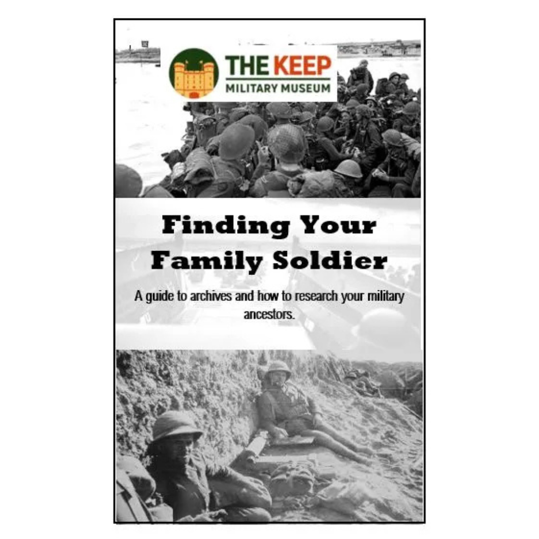 Finding Your Family Soldier - A Guide by The Keep Military Museum - The ...