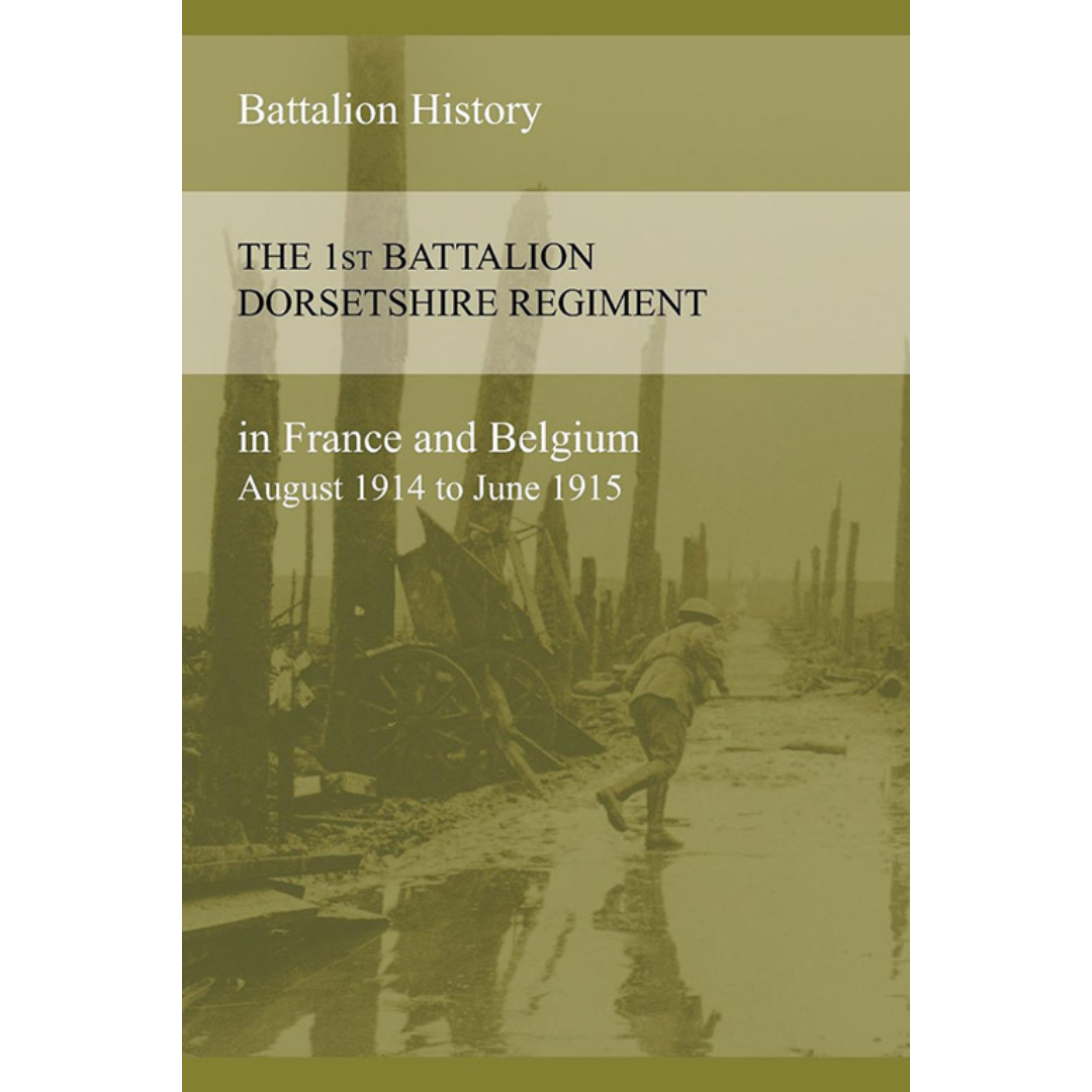 1st Battalion Dorsetshire Regiment in France and Belgium, August 1914 ...